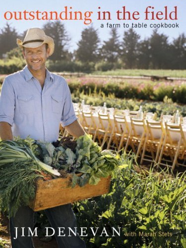 Outstanding in the Field: A Farm to Table Cookbook by Jim Denevan ...