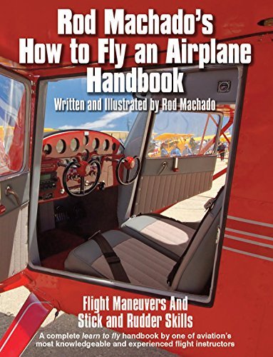Rod Machado's How to Fly an Airplane by Rod Machado | Goodreads