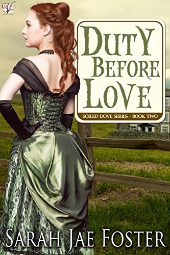 Duty Before Love (Soiled Dove #2) by Sarah Jae Foster | Goodreads