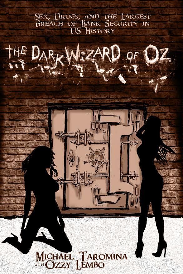 The Dark Wizard of Oz: Sex, Drugs & the Largest Breach of Bank Security ...