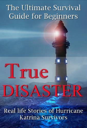 True Disaster: Real life Stories of Hurricane Katrina Survivors – The ...