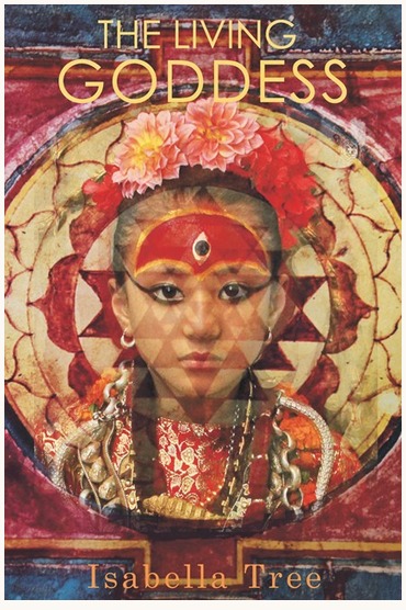 The Living Goddess by Isabella Tree | Goodreads