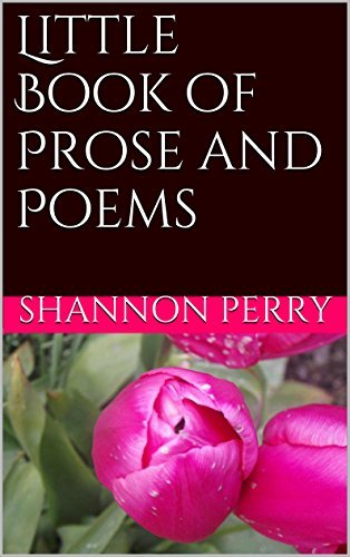 Little Book of Prose and Poems by Shannon Perry | Goodreads