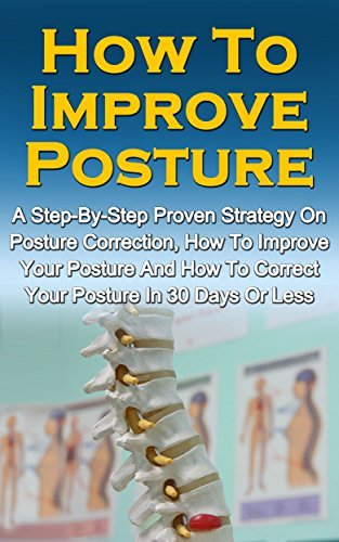 How To Improve Posture: A Step-By-Step Proven Strategy On Posture ...