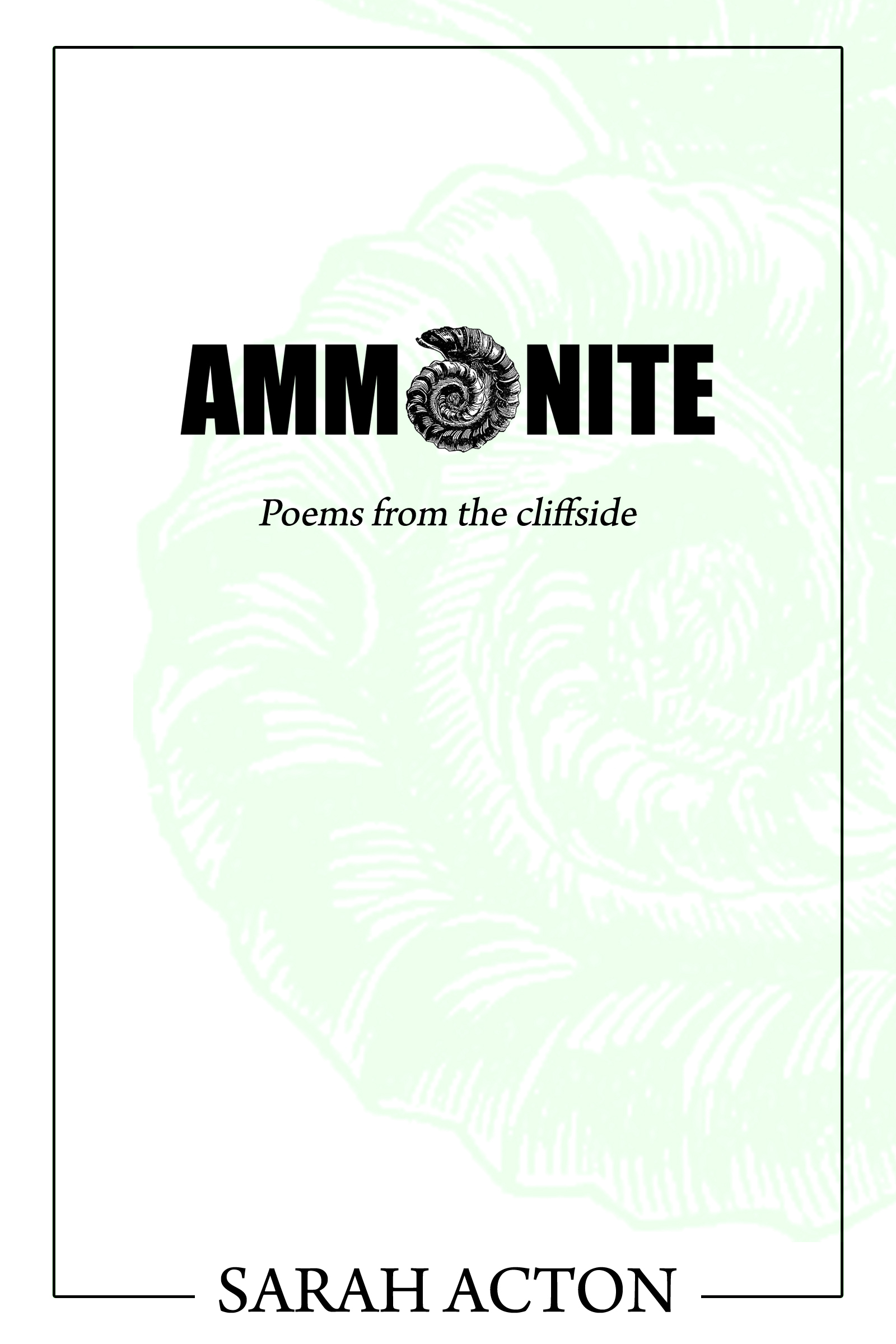 Ammonite: Poems from the Cliffside by Sarah Acton | Goodreads