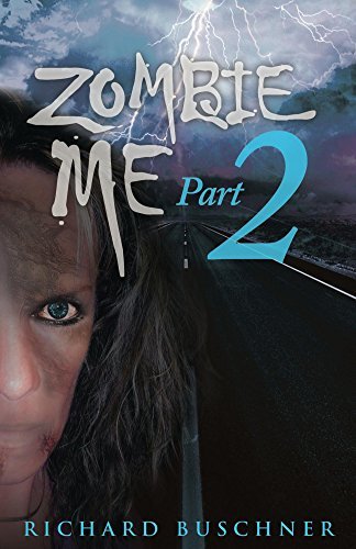 Zombie Me part 2 by Richard Buschner | Goodreads