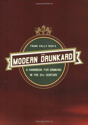 The Modern Drunkard: A Handbook for Drinking in the 21st Century by ...