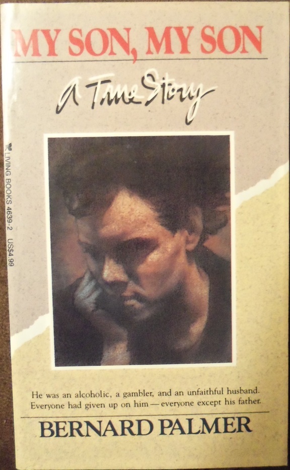 My Son, My Son: A True Story by Bernard Palmer | Goodreads