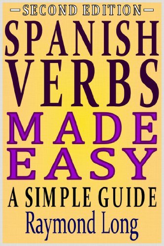 Spanish Verbs Made Easy: A Simple Guide by Raymond Long | Goodreads