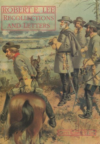The Recollections & Letters of Robert E. Lee by Robert E. Lee | Goodreads