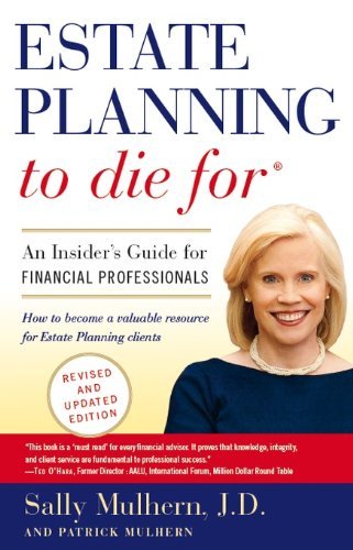 Estate Planning to Die For (Third Edition) by Sally Mulhern JD | Goodreads
