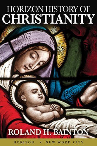 Horizon History of Christianity by Roland H. Bainton | Goodreads