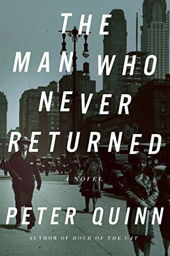 The Man Who Never Returned (Fintan Dunne, #2) by Peter Quinn | Goodreads