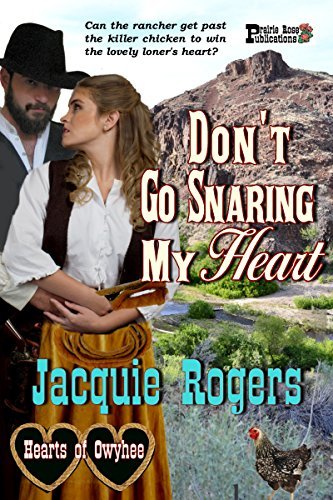 Don’t Go Snaring My Heart by Jacquie Rogers | Goodreads