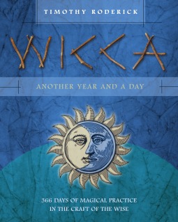 Wicca: Another Year and a Day: 366 Days of Magical Practice in the ...