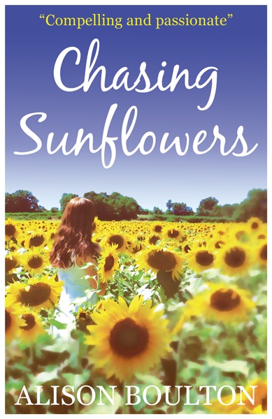 Chasing Sunflowers by Alison Boulton | Goodreads