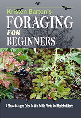 Foraging For Beginners: A Simple Foragers Guide To Wild Edible Plants ...