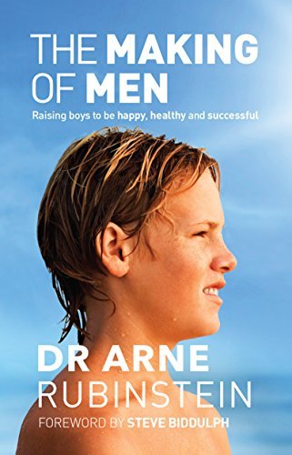 The Making of Men: Raising boys to be happy, healthy and successful by ...