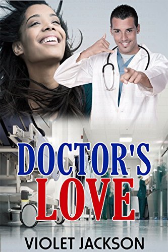 Doctor's Love: The Complete Series by Violet Jackson | Goodreads