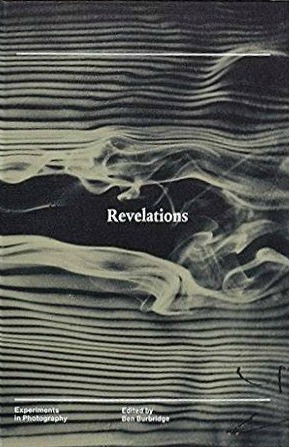 Revelations: Experiments in Photography by Benedict Burbridge | Goodreads