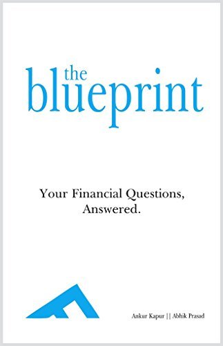 The Blueprint: Your Financial Questions, Answered by Abhik Prasad ...
