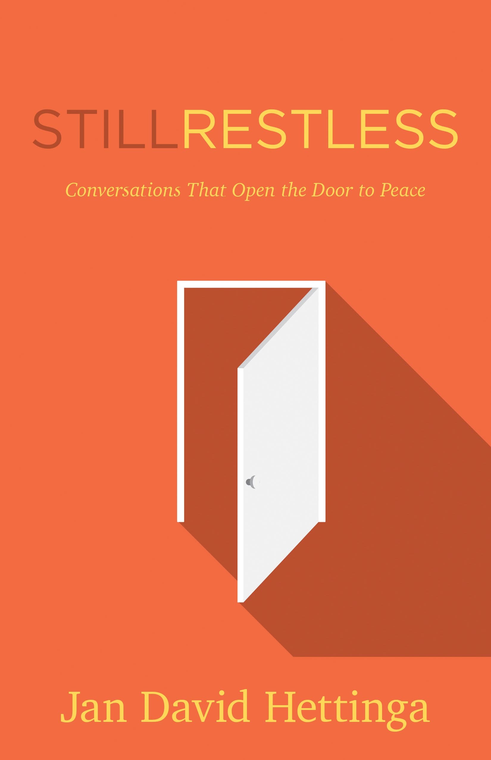 Still Restless: Conversations That Open the Door to Peace by Jan David ...