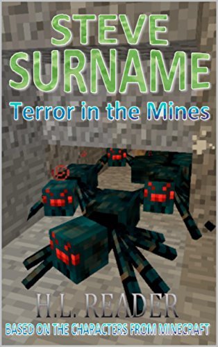 Steve Surname: Terror In The Mines by H.L. Reader | Goodreads