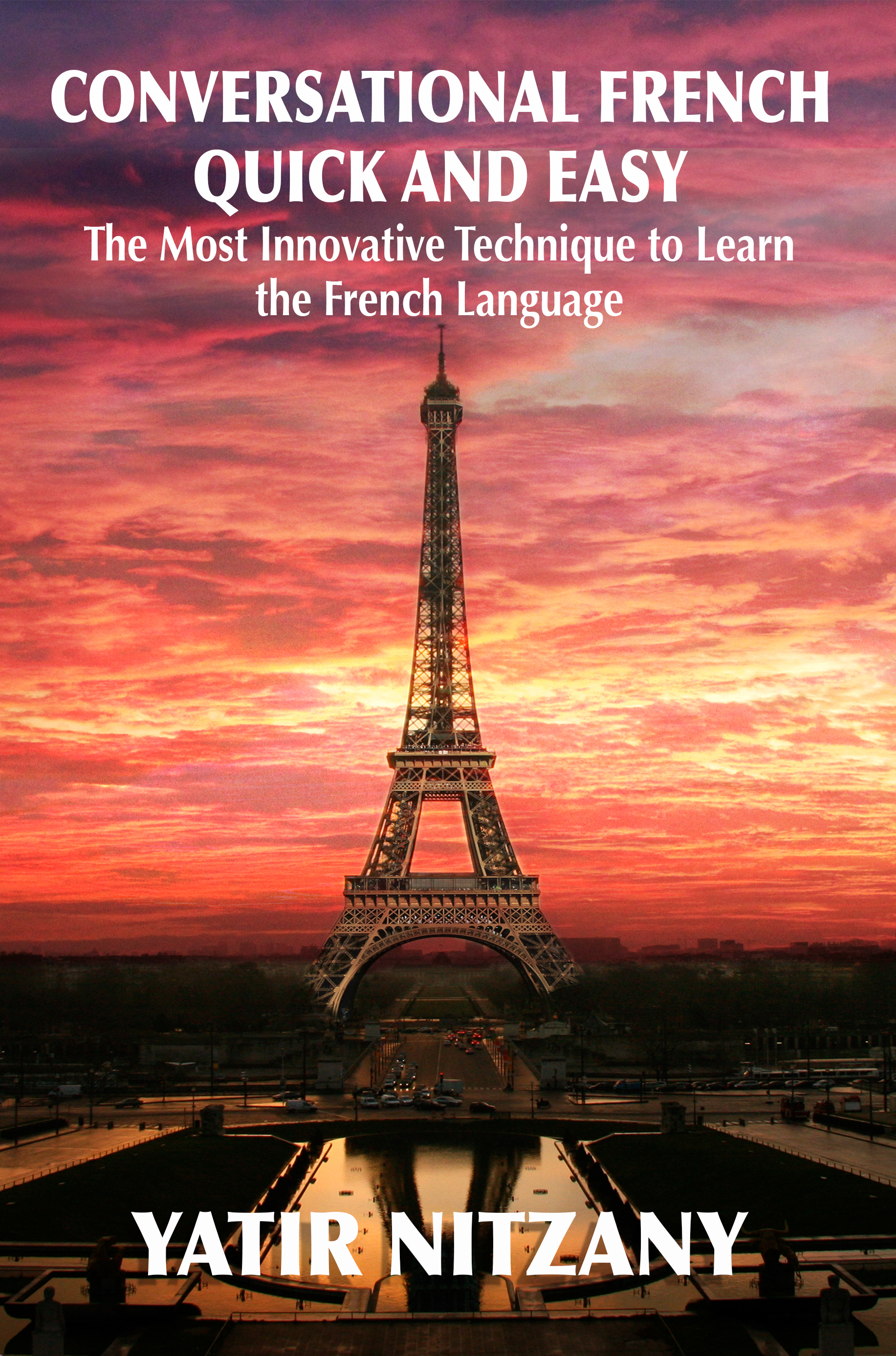Conversational French Quick and Easy: The Most Innovative and ...