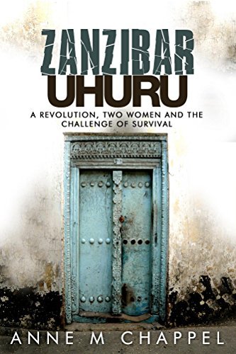 Zanzibar Uhuru: revolution, two women and the challenge of survival by ...