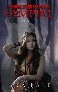 Hair (Jane the Hippie Vampire #3) by Leigh M. Lane | Goodreads