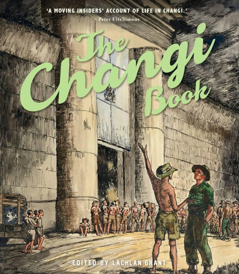 The Changi Book by Lachlan Grant | Goodreads