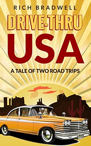 Drive-Thru USA: A tale of two road trips by Rich Bradwell | Goodreads