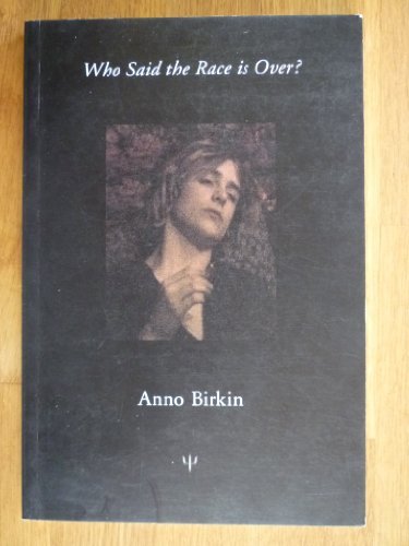Who Said the Race is Over? [Limited Edition] by Anno Birkin | Goodreads