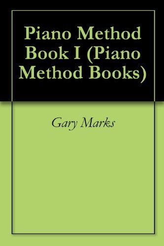 The Gary Marks Piano Method - Book I by Gary Marks | Goodreads