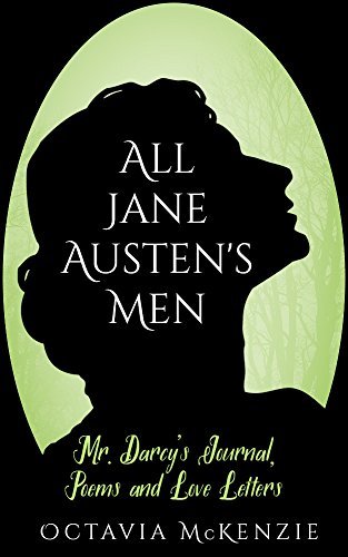All Jane Austen's Men, Mr. Darcy's Journal, Poems & Love Letters by ...