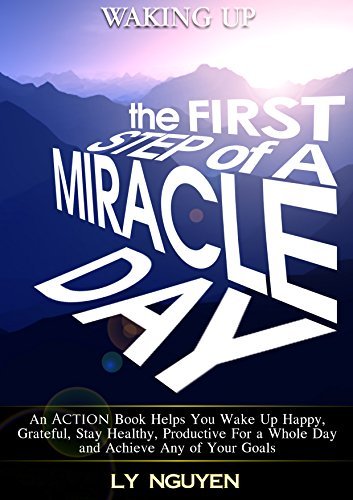Waking Up: The First Step of A Miracle Day - An Action Book Helps You ...