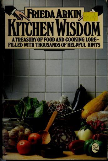 Kitchen Wisdom by Frieda Arkin | Goodreads