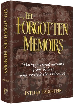 The Forgotten Memoirs-Moving personal accounts from Rabbis who survived ...