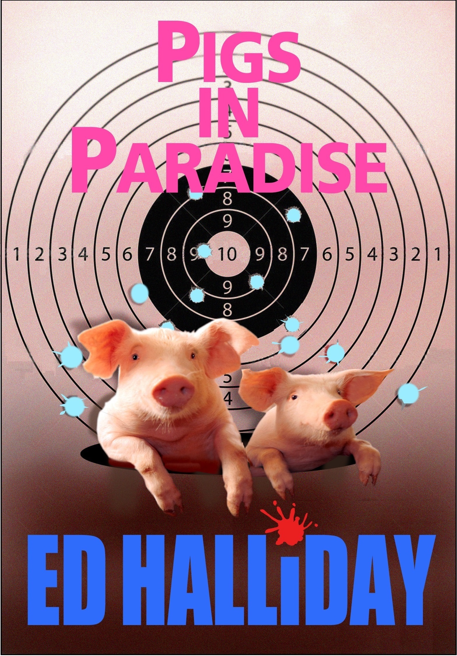 pigs in paradise by Ed Halliday | Goodreads