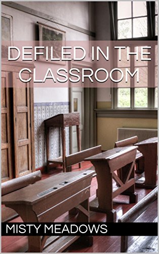 Defiled In The Classroom (Virgin, First Time) by Misty Meadows | Goodreads