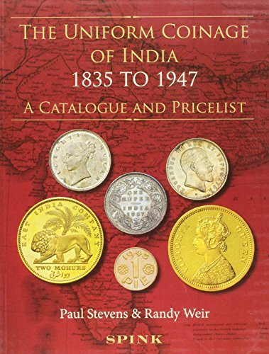 The Uniform Coinage of India 1835-1947: A Catalogue and Pricelist by ...