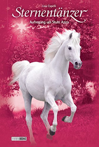 Aufregung um Stute Aziza (Sternentänzer, #28) by Lisa Capelli | Goodreads