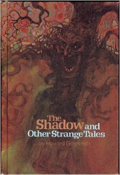 The shadow and other strange tales by Howard Goldsmith | Goodreads