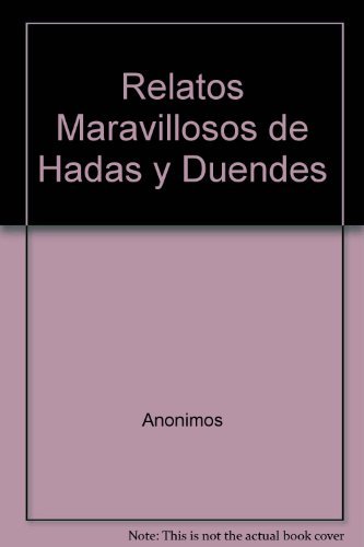 Relatos Maravillosos De Hadas Y Duendes By Anonymous Goodreads