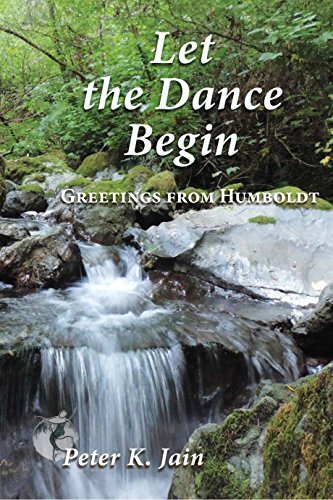 Let the Dance Begin: Greetings From Humboldt by Peter K. Jain | Goodreads
