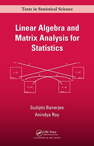 Linear Algebra and Matrix Analysis for Statistics by Sudipto Banerjee ...