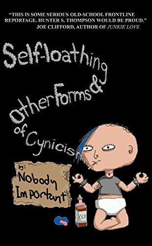 Self-Loathing & Other Forms Of Cynicism by Nobody Important | Goodreads