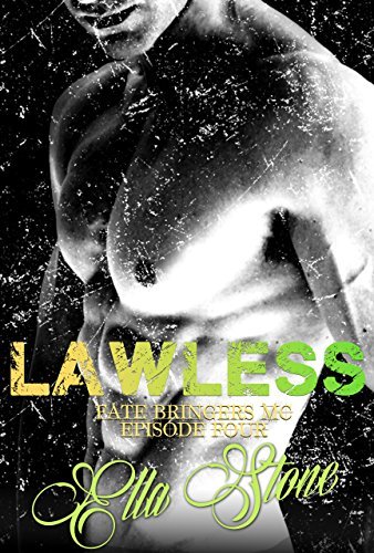 Lawless - Episode Four by Ella Stone | Goodreads