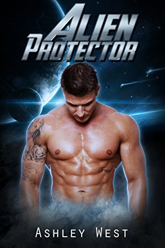 Alien Protector by Ashley West | Goodreads