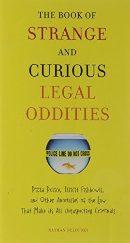 The Book of Strange and Curious Legal Oddities: Pizza Police, Illicit ...